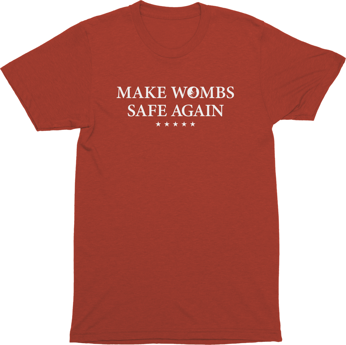 Make Wombs Safe Again Tee – Liberty Hangout